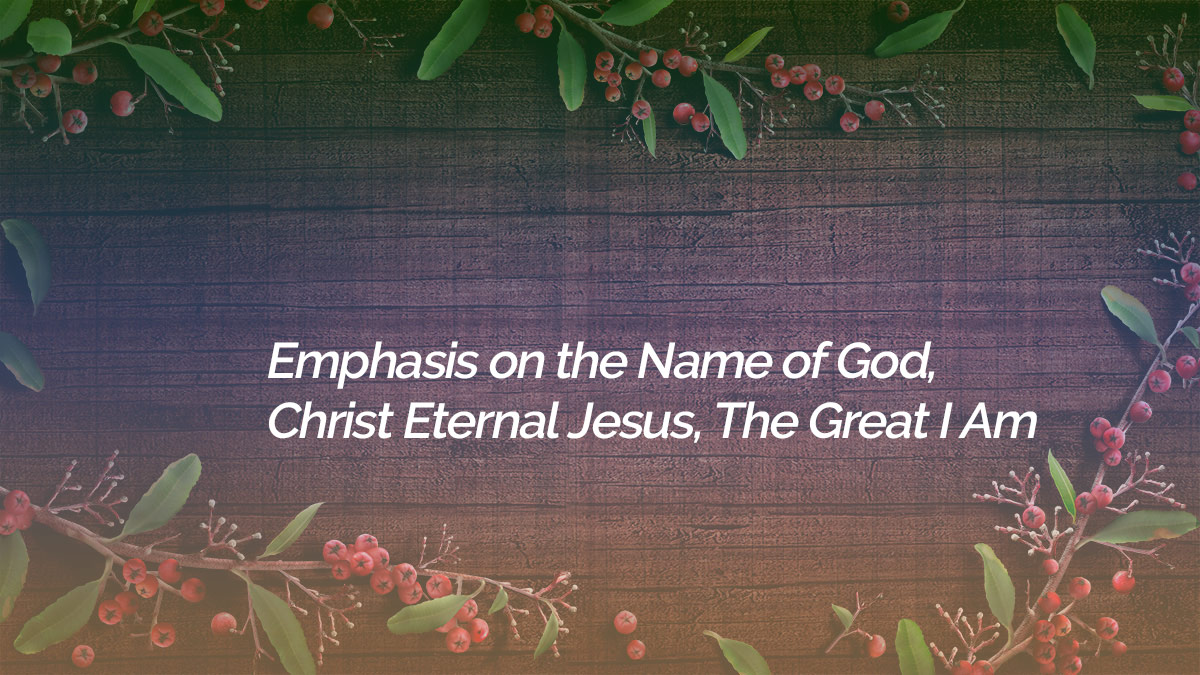 FBCL-_-Emphasis-on-the-Name-of-God,-Christ-Eternal-Jesus,-The-Great-I ...
